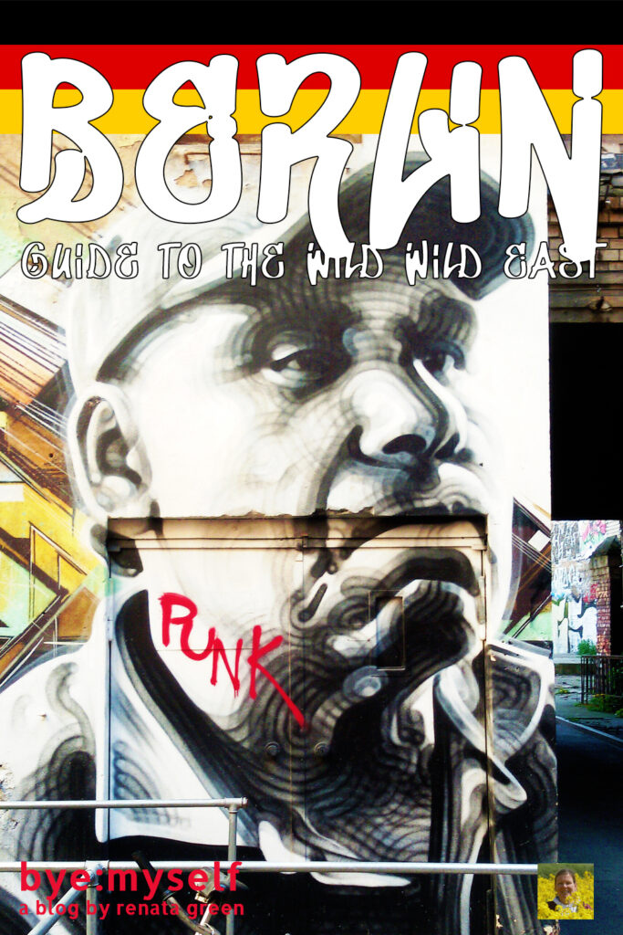 BERLIN - a Guide to the Wild Wild East | bye:myself